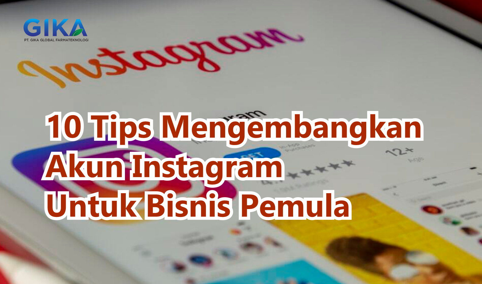 10 Tips Mengembangkan Akun Instagram Untuk Pembisnis Pemula